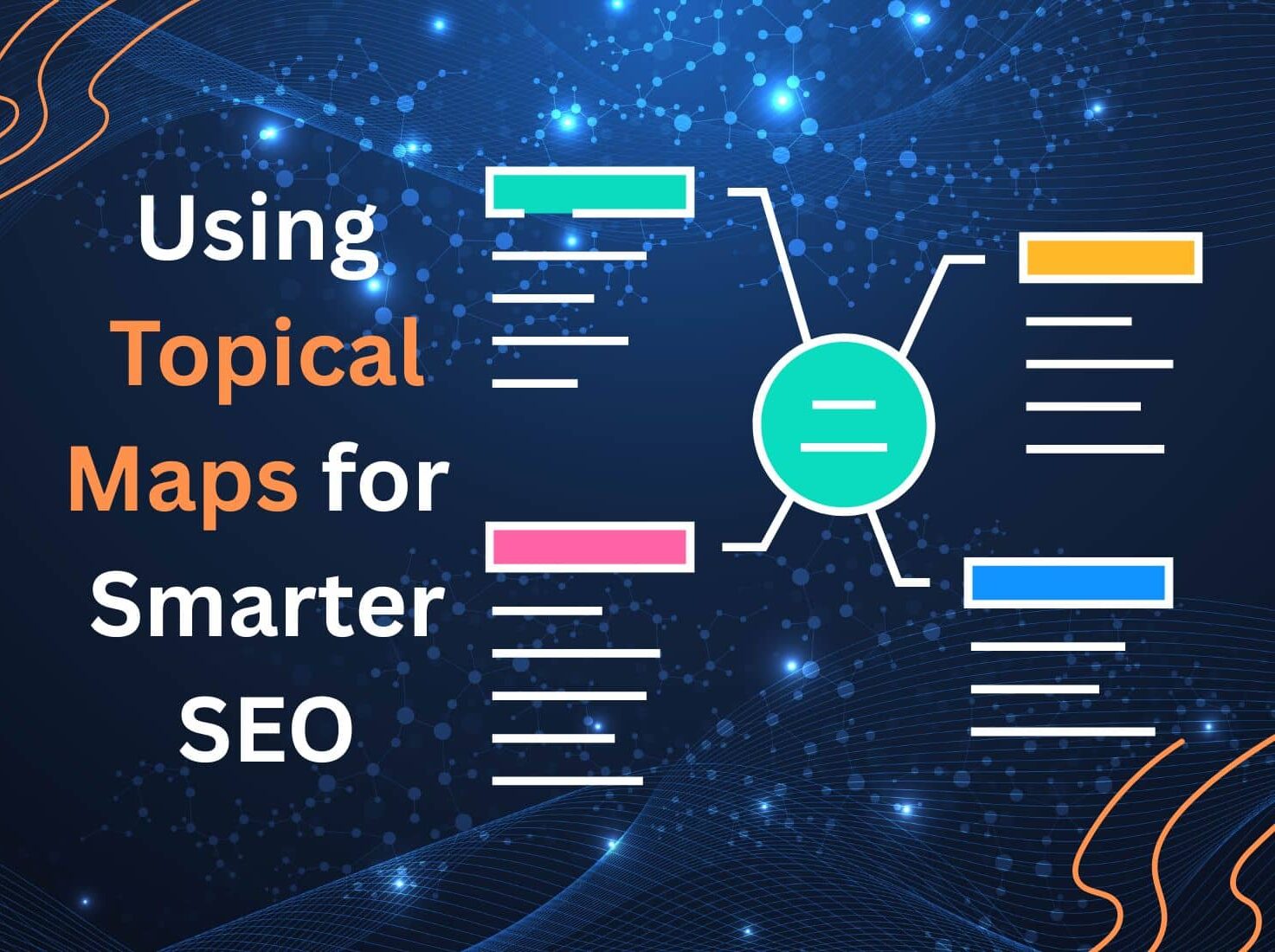 Using Topical Maps for Smarter SEO | Infintech Designs